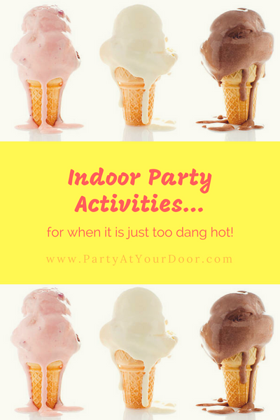 Indoor Party Activities...for when it is just too dang hot ...